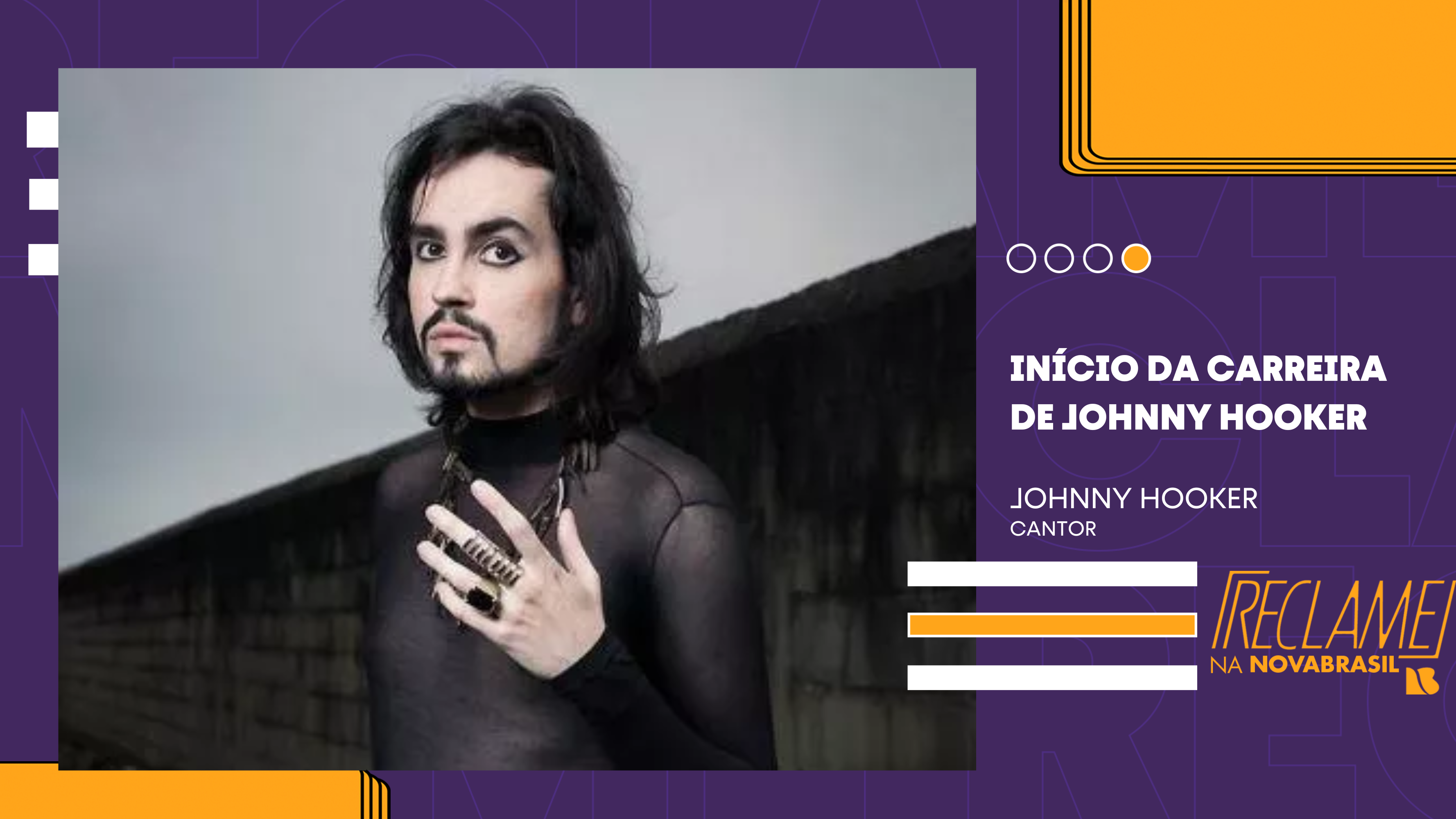 Reclame na Novabrasil – Início da carreira de Johnny Hooker | Inspirad