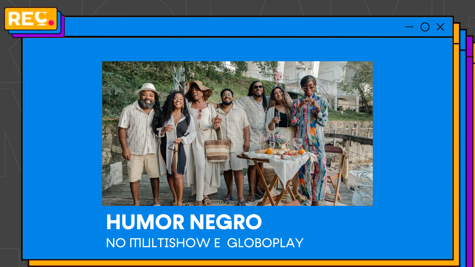 Humor Negro – No Globoplay e Multishow | Inspirad